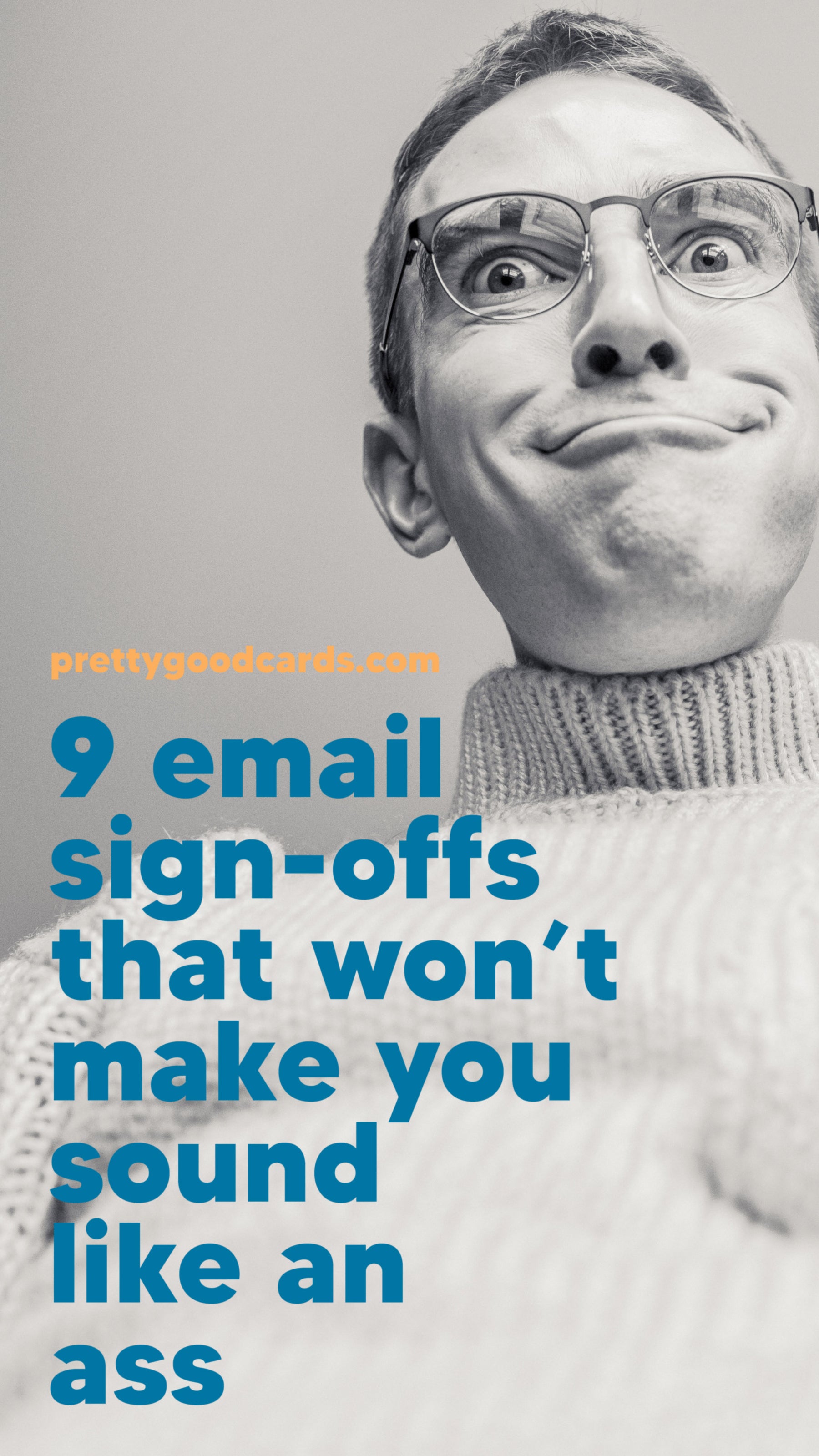9 Email Signoffs That Won’t Make You Sound Like an Ass - Pretty Good Cards