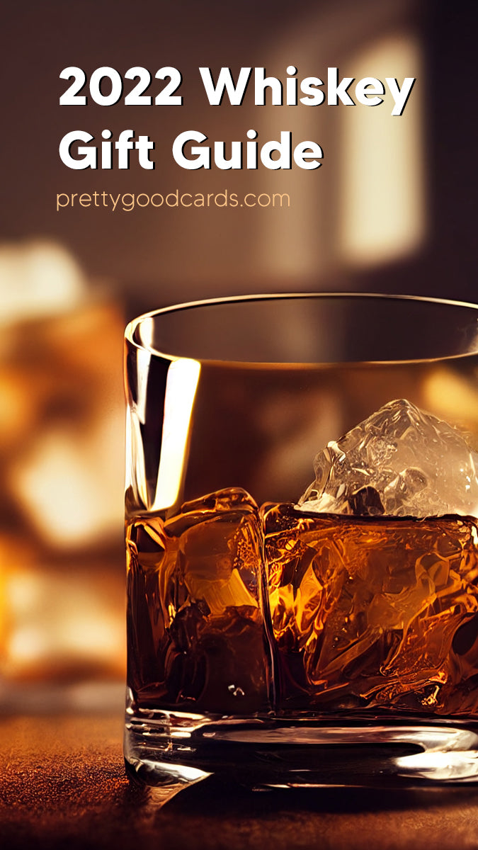 2022 Whiskey Gift Guide - Pretty Good Cards