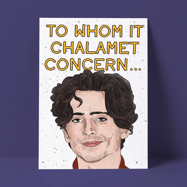 To Whom It Chalamet Concern Card - Pretty Good Cards